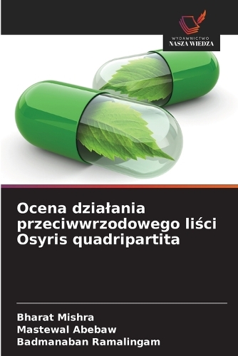 Ocena dzialania przeciwwrzodowego liści Osyris quadripartita by Bharat ...
