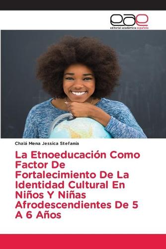 La Etnoeducación Como Factor De Fortalecimiento De La Identidad ...