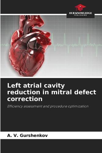 Left atrial cavity reduction in mitral defect correction by A V ...