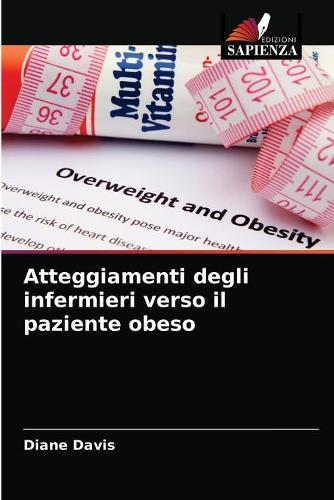 Atteggiamenti degli infermieri verso il paziente obeso by Diane Davis ...