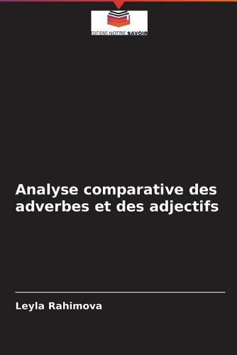 Analyse Comparative Des Adverbes Et Des Adjectifs By Leyla Rahimova 