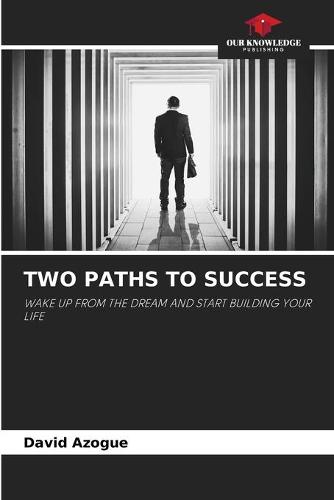 Two Paths to Success by David Azogue | Waterstones