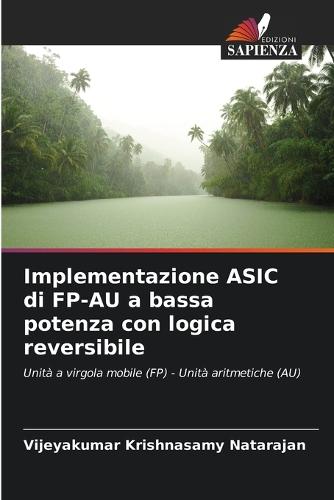 Implementazione ASIC di FP-AU a bassa potenza con logica reversibile by ...