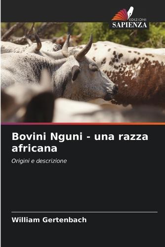Bovini Nguni - una razza africana by William Gertenbach | Waterstones