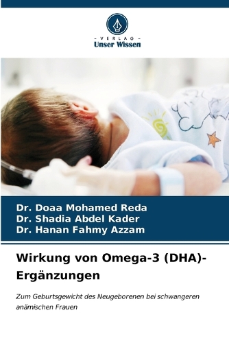 Wirkung von Omega-3 (DHA)-Ergänzungen by Dr Doaa Mohamed Reda, Dr Shadia Abdel Kader | Waterstones