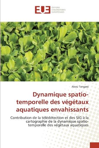 Dynamique spatio-temporelle des végétaux aquatiques envahissants by ...