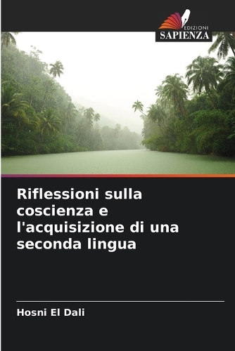 Riflessioni sulla coscienza e l'acquisizione di una seconda lingua by ...