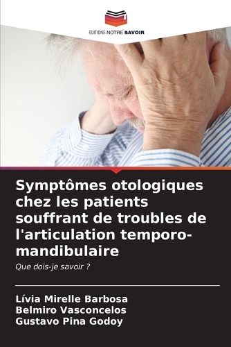 Symptômes otologiques chez les patients souffrant de troubles de l ...