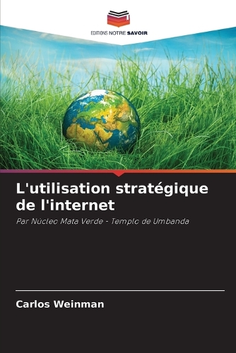 L'utilisation stratégique de l'internet by Carlos Weinman | Waterstones