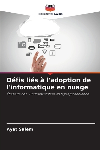 D fis li s l'adoption de l'informatique en nuage by Ayat Salem ... D fis li s l'adoption de l'informatique en nuage by Ayat Salem ...