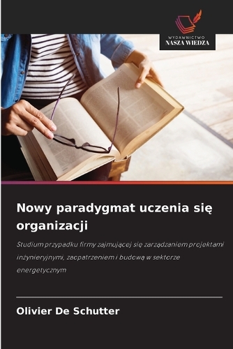 Nowy paradygmat uczenia się organizacji by Professor Olivier De ...