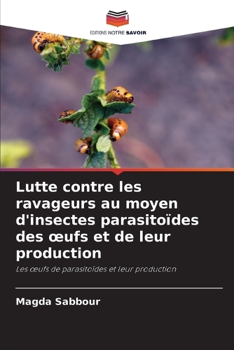 Lutte contre les ravageurs au moyen d'insectes parasitoïdes des oeufs ...