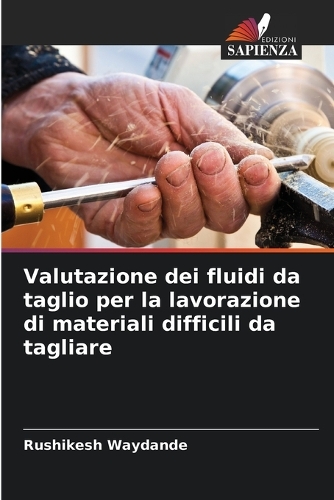 Valutazione dei fluidi da taglio per la lavorazione di materiali ...