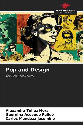 Pop and Design by Alexandra Téllez Mora, Georgina Acevedo Pulido ...