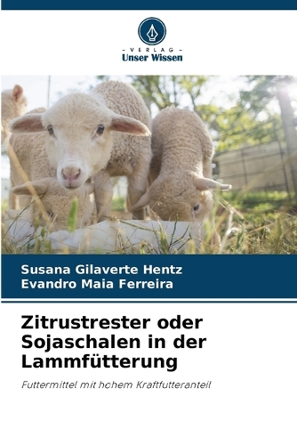 Zitrustrester oder Sojaschalen in der Lammfütterung by Susana Gilaverte ...