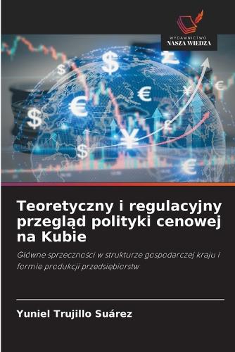 Teoretyczny i regulacyjny przegląd polityki cenowej na Kubie by Yuniel ...