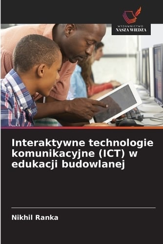 Interaktywne technologie komunikacyjne (ICT) w edukacji budowlanej by ...