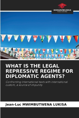 What Is the Legal Repressive Regime for Diplomatic Agents? by Jean-Luc ...