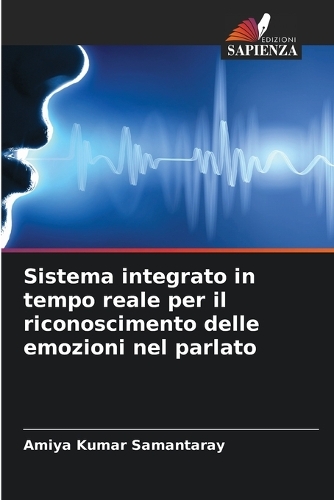 Sistema integrato in tempo reale per il riconoscimento delle emozioni nel parlato by Amiya Kumar ...
