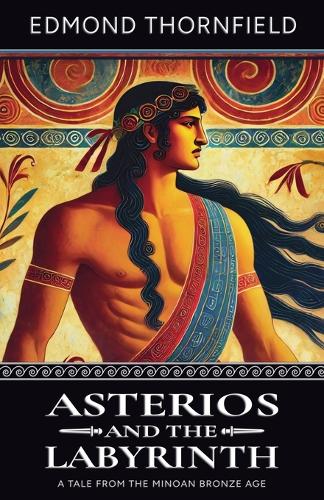 Asterios and the Labyrinth by Edmond Thornfield | Waterstones