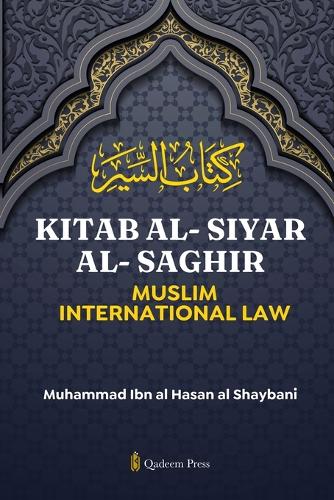 Kitab Al-Siyar Al-Saghir by Muhammad Ibn Al-Hassan Al-Shaybani ...