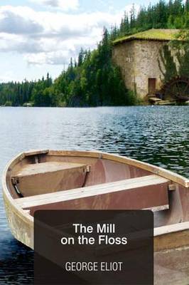 Mill on the Floss by George Eliot | Waterstones