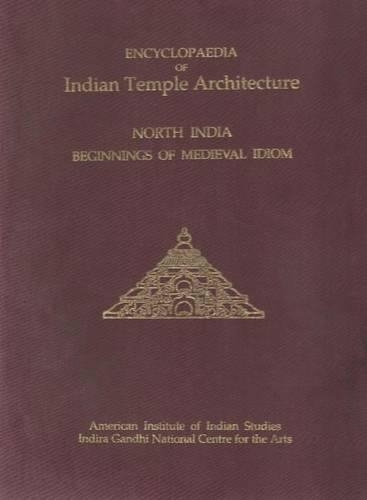 Encyclopaedia of Indian Temple Architecture -- Set by M A Dhaky ...