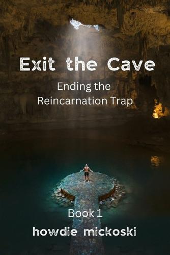 Exit the Cave by Howdie Mickoski | Waterstones