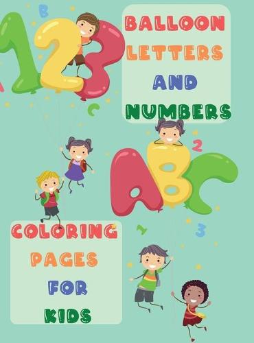 Balloon Letters and Numbers Coloring Pages for Kids by Ruby Phils ...