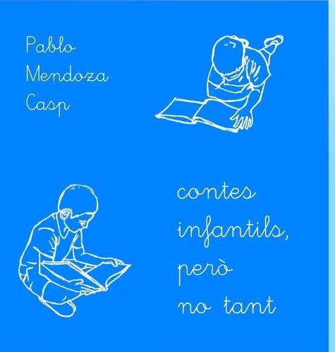 contes infantils, pero no tant - il-lustrat by Pablo Mendoza Casp ...