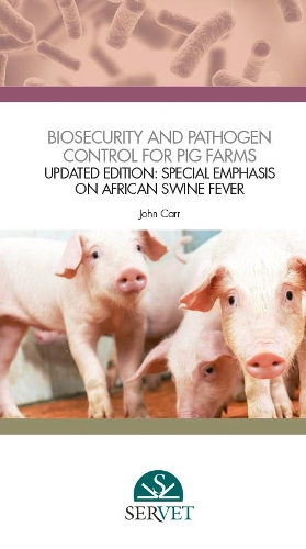 Biosecurity and Pathogen Control for Pig Farms. Updated Edition ...