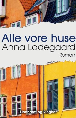 Alle vore huse by Anna Ladegaard | Waterstones