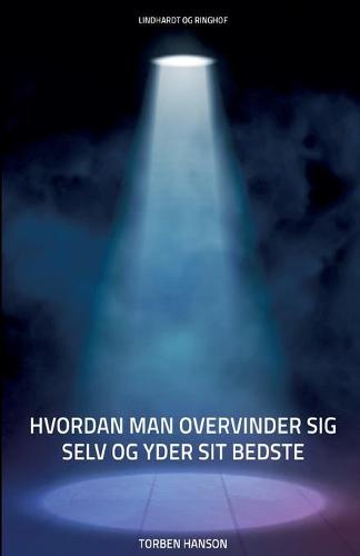Hvordan man overvinder sig selv og yder sit bedste by Torben Hanson ...