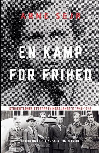 En kamp for frihed. Studenternes efterretningstjeneste 1940-1945 by ...