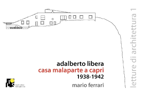 Adalberto Libera: Malaparte’s villa in Capri: 1938-1942 by Mario Ferrari | Waterstones