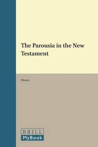 The Parousia in the New Testament by Robert H. Moore | Waterstones