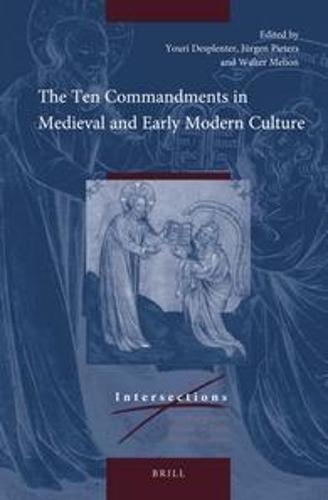 The Ten Commandments in Medieval and Early Modern Culture by Walter ...