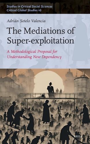 The Mediations of Super-exploitation by David Stiles Sparks, Adrián ...