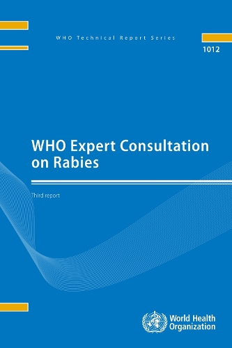 WHO expert consultation on rabies, third report by World Health ...