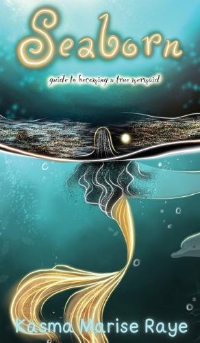 Seaborn:Guide to Becoming a True Mermaid (Edition2nd) by Kasma Marise ...