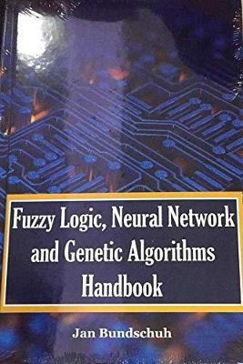 Fuzzy Logic, Neural Network and Genetic Algorithms Handbook by Jan ...