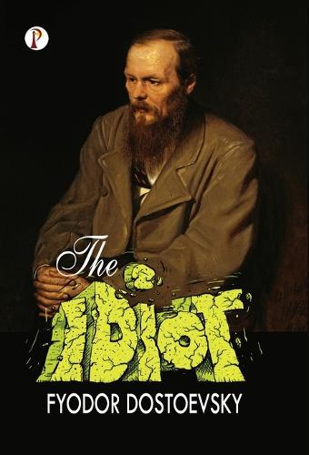 The Idiot by Fyodor Dostoevsky | Waterstones