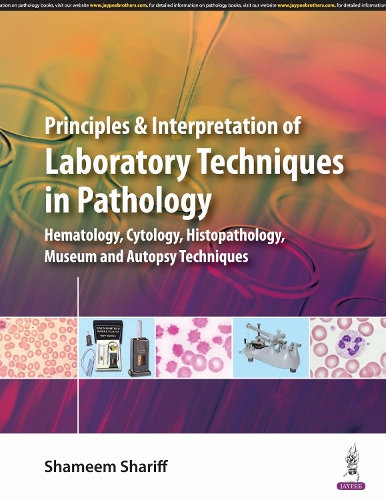 Principles and Interpretation of Laboratory Techniques in Pathology by ...