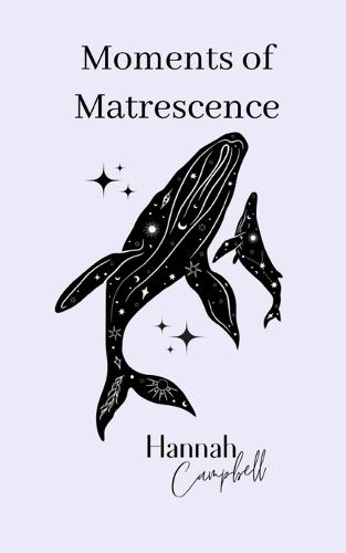 Moments of Matrescence by Hannah Campbell | Waterstones