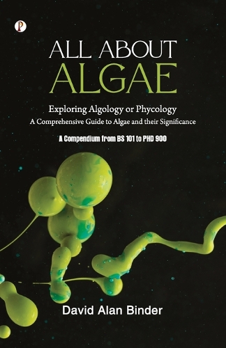 All about Algae by David Alan Binder | Waterstones