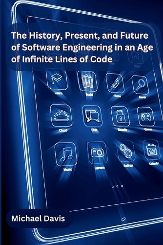 The History, Present, and Future of Software Engineering in an Age of ...