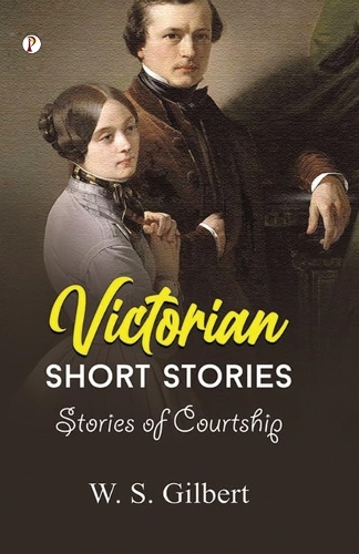 Victorian Short Stories: Stories of Courtship (Edition1st) by W S ...