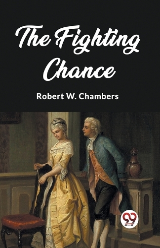 The Fighting Chance (Edition2023) by Robert W Chambers | Waterstones