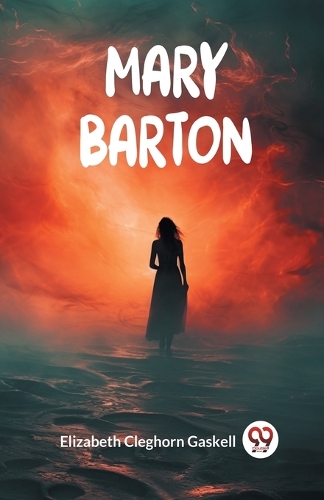 Mary Barton by Elizabeth Cleghorn Gaskell | Waterstones