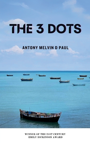 The 3 Dots by Antony Melvin D Paul | Waterstones